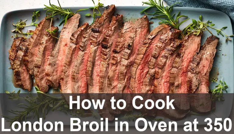 How To Cook London Broil in Oven at 350 Degrees - Acadia House Provisions